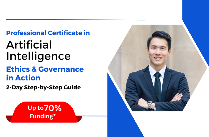 Professional Certificate in Artificial Intelligence Ethics & Governance ...