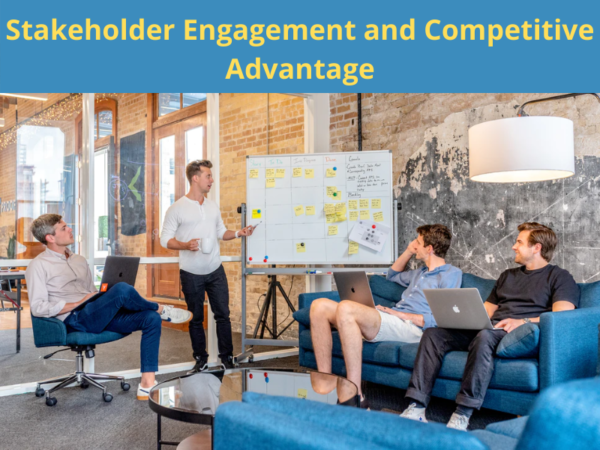 How Effective Stakeholder Engagement Can Benefit You and Your Organization