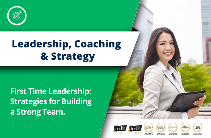 First Time Leadership: Strategies for Building a Strong Team